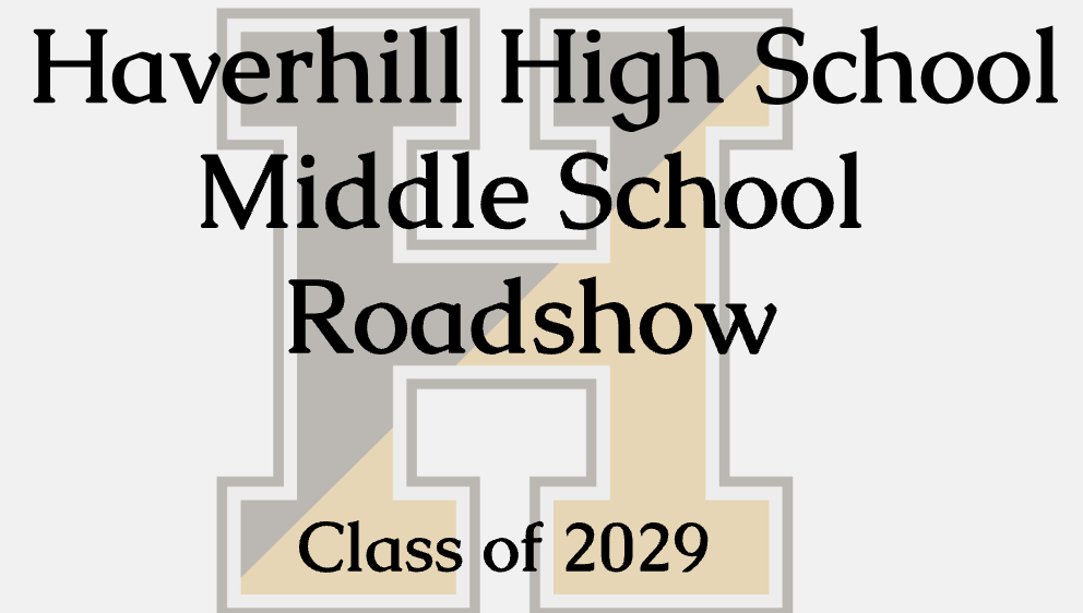 Haverhill High Middle School Roadshow - Haverhill High School